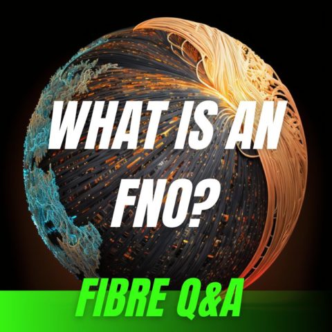 What is an FNO? - A Guide to Understanding Fibre Network Owners