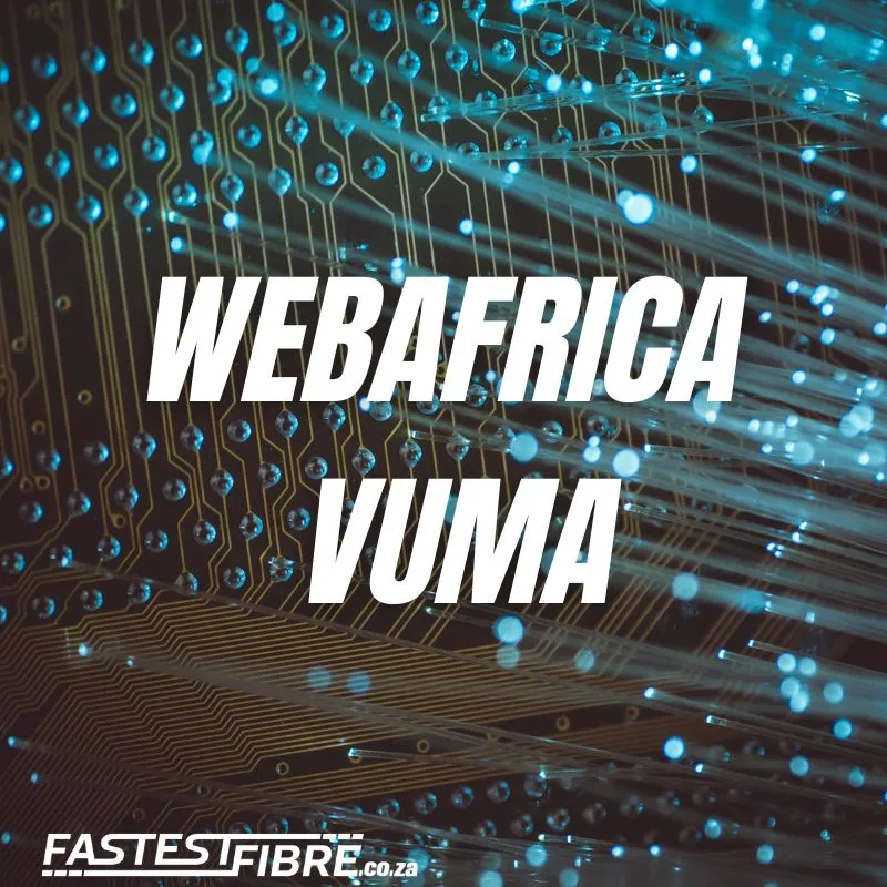 Webafrica Vuma Fibre Deals | Top Internet Packages 2024